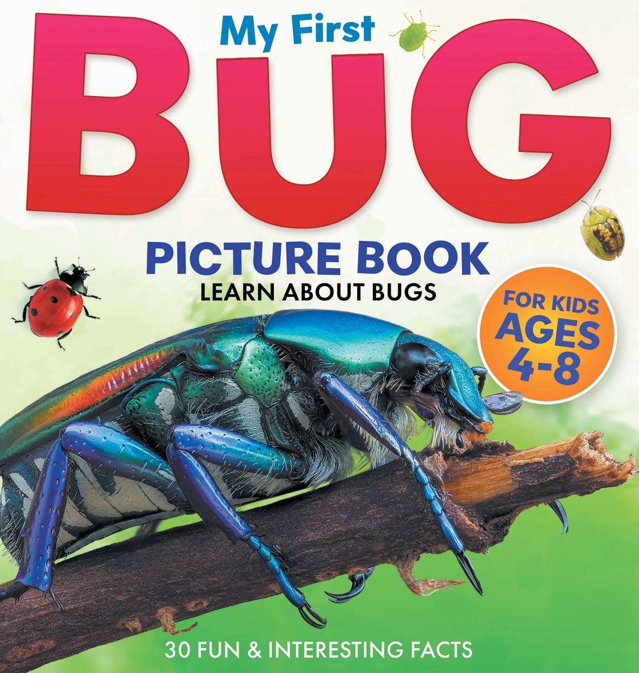 My First Bug Picture Book: Learn About Bugs For Kids Ages 4-8 30 Fun ...
