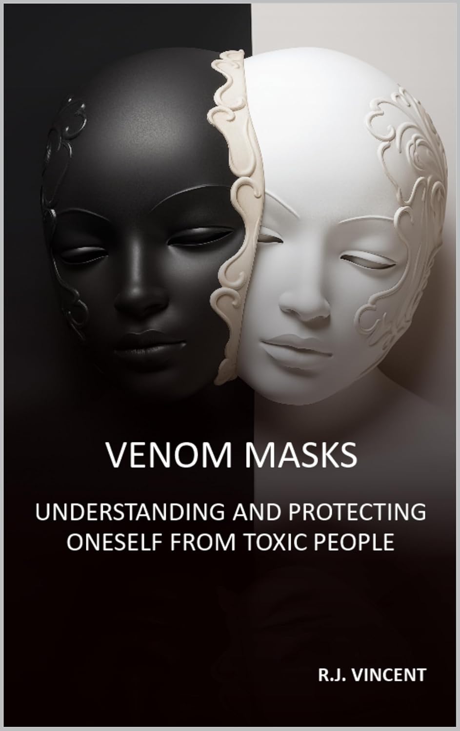 Venom Masks: UNDERSTANDING AND PROTECTING ONESELF FROM TOXIC PEOPLE ...