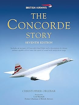 The Concorde Story: Seventh Edition: Amazon.co.uk: Orlebar, Christopher ...