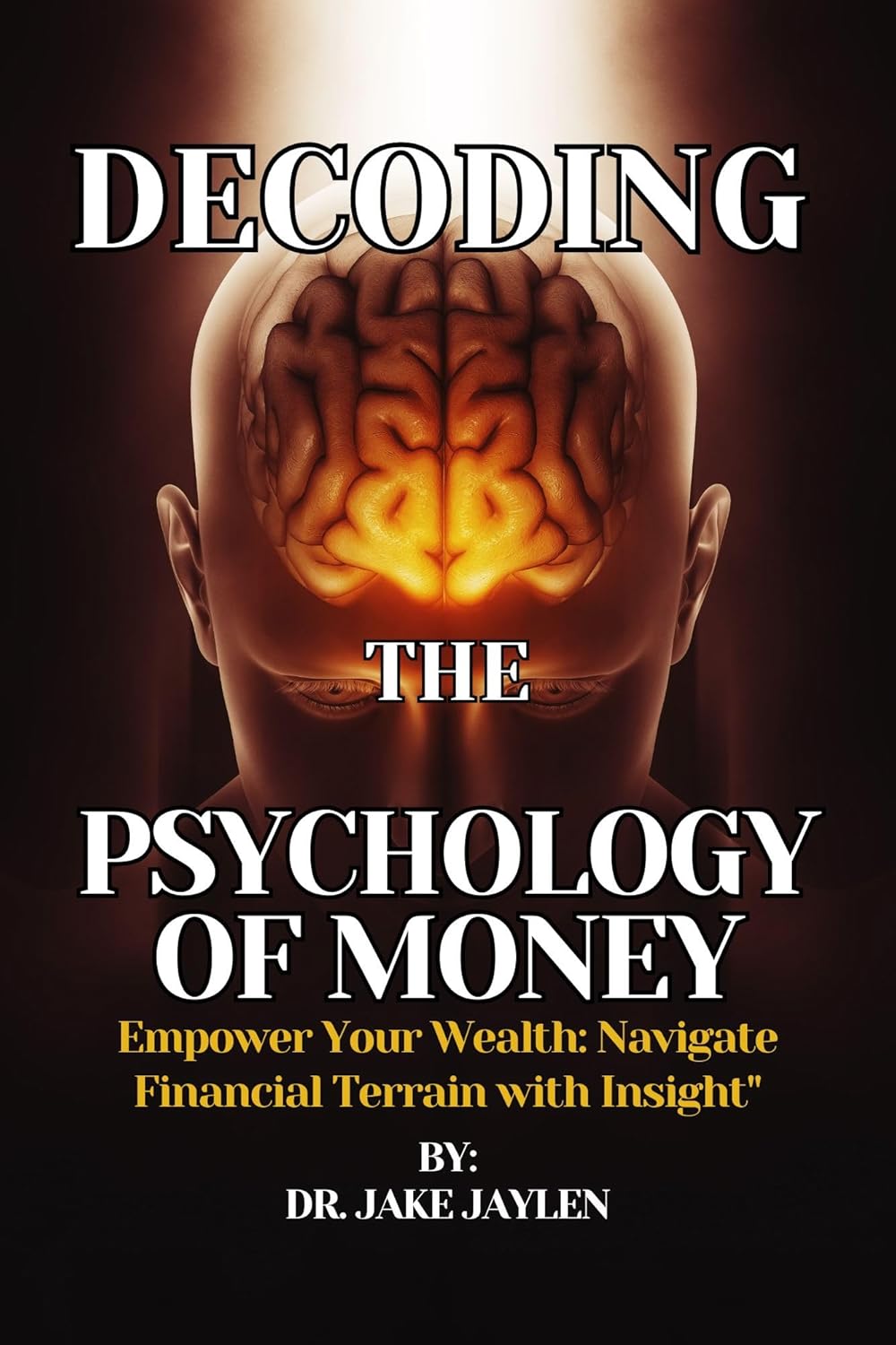 Amazon.com: DECODING PSYCHOLOGY MONEY: Empower Your Wealth: Navigate ...