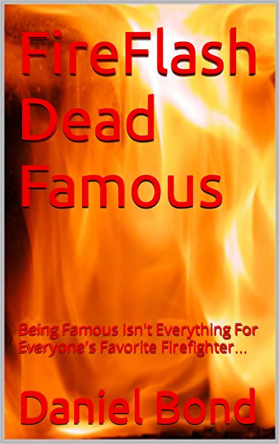 FireFlash Dead Famous: Being Famous Isn't Everything For Everyone's ...