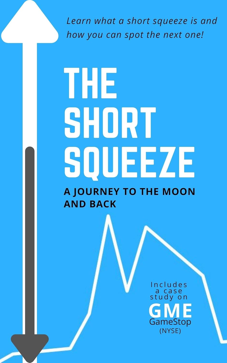Amazon.com: The Short Squeeze: A journey to the moon and back eBook ...