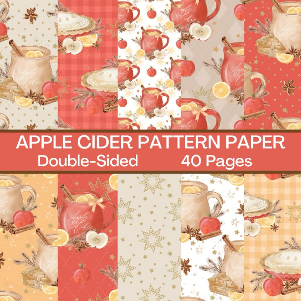 Apple Cider Scrapbook Paper 40 Pages: Double Sided Pattern Paper for ...