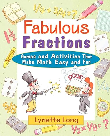 Fabulous Fractions: Games, Puzzles, and Activities that Make Math Easy ...