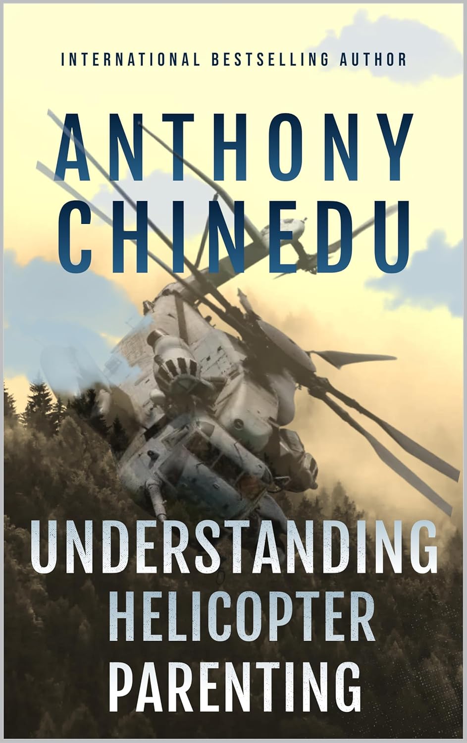 Understanding Helicopter Parenting: Recognizing the warning signs of helicopter parenting and ...