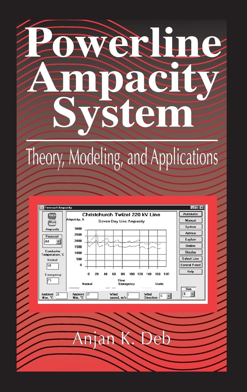 Powerline Ampacity System: Theory, Modeling and Applications: Deb ...