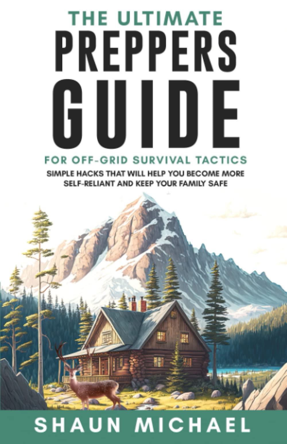 The Ultimate Preppers Guide for Off-Grid Survival: Simple Hacks That ...