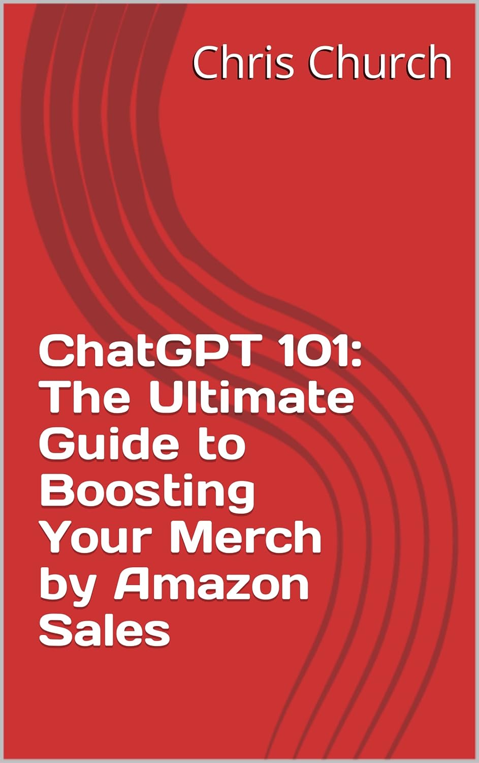 ChatGPT 101: The Ultimate Guide to Boosting Your Merch by Amazon Sales ...