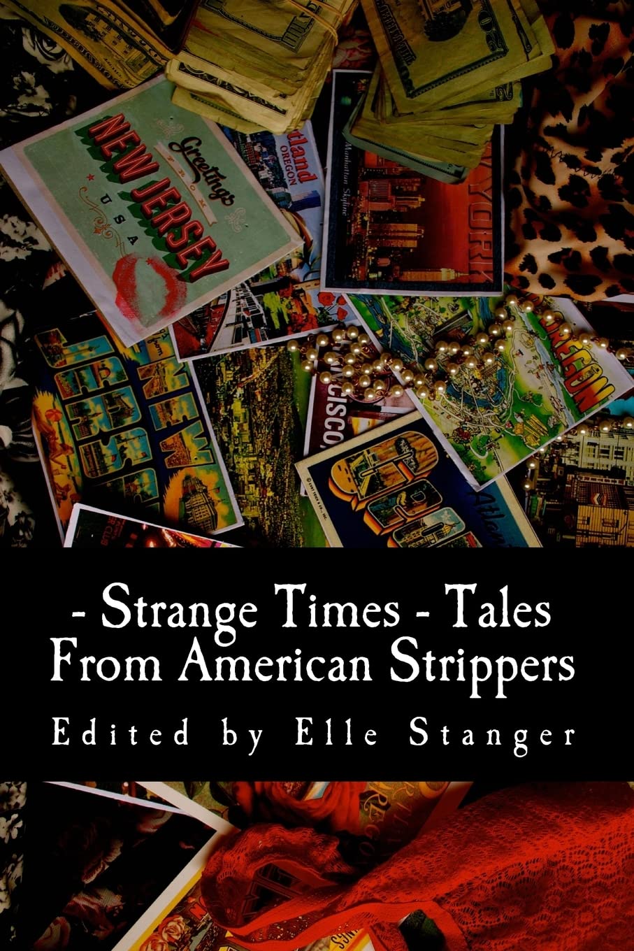 Amazon.com: Strange Times: Tales From American Strippers: 9781500323905 ...