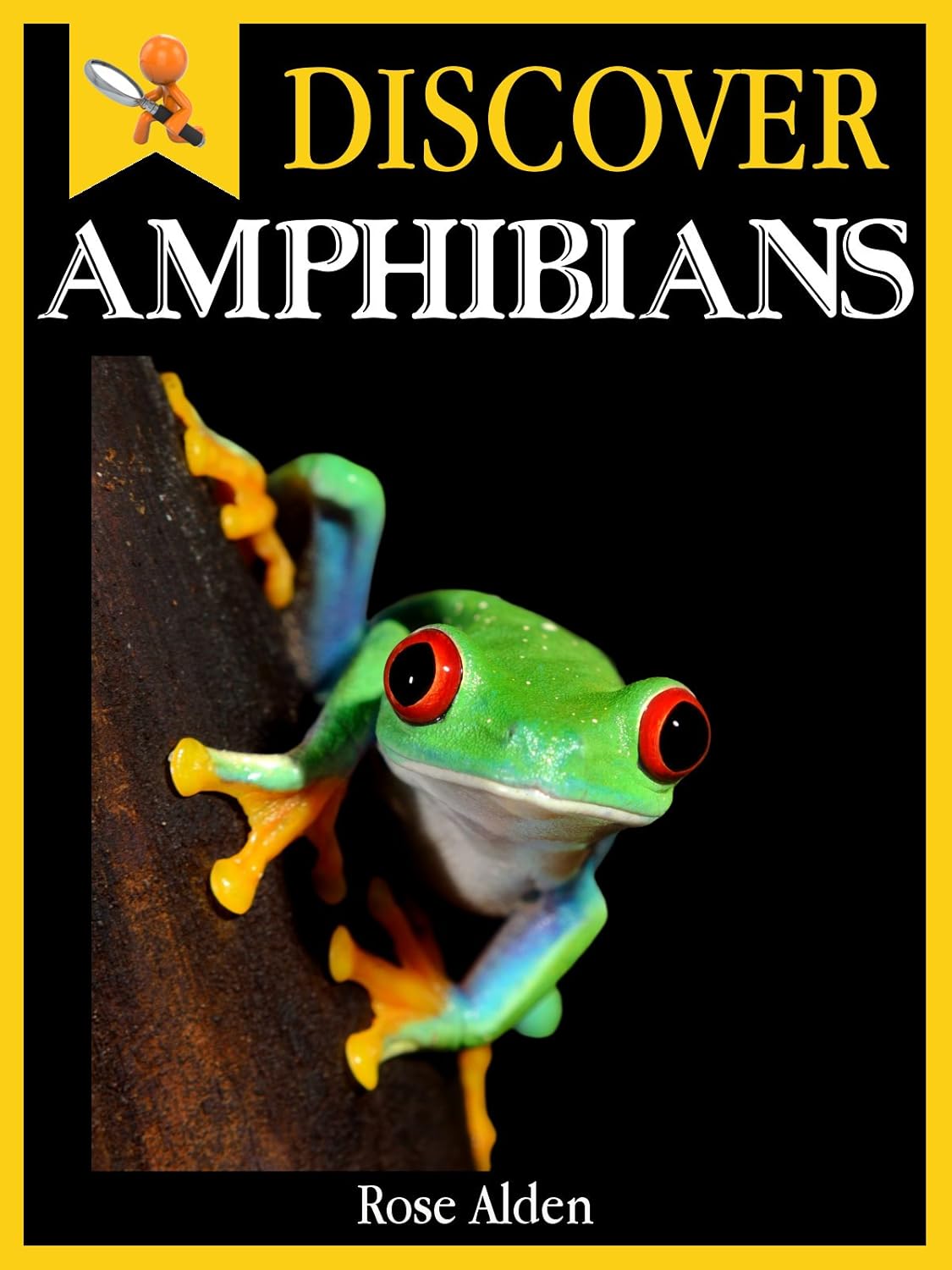 Discover Amphibians - Fun Facts For Kids - Kindle edition by Alden ...