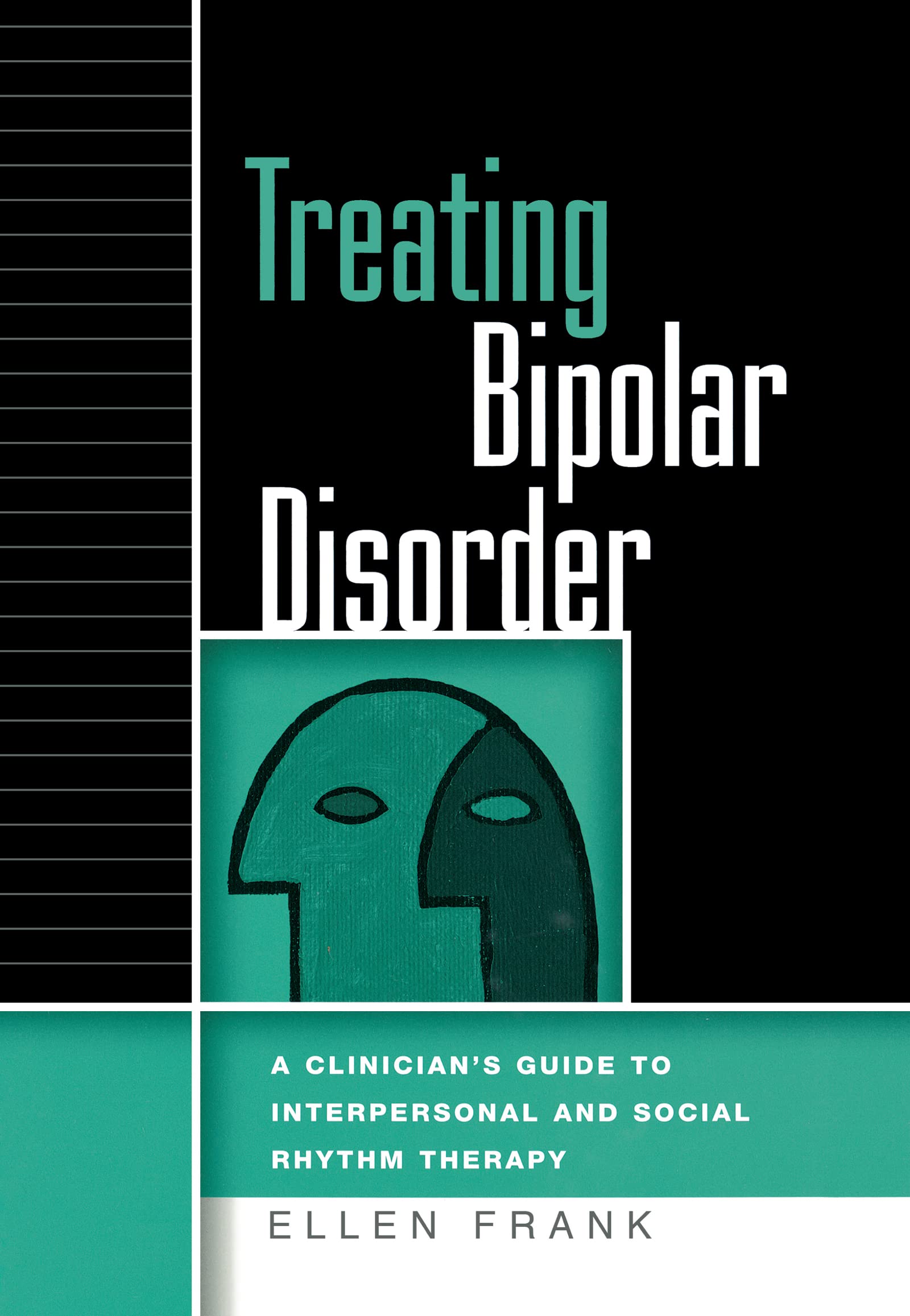 Treating Bipolar Disorder: A Clinician's Guide to Interpersonal and ...