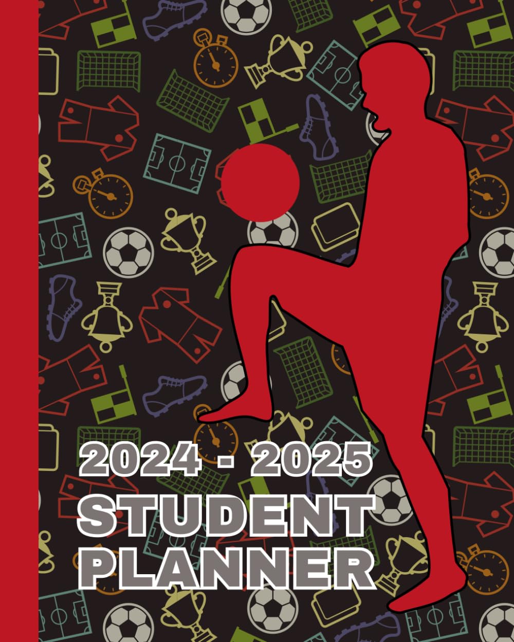 Student Planner 2024-2025: The Ultimate Academic School Organizer To ...