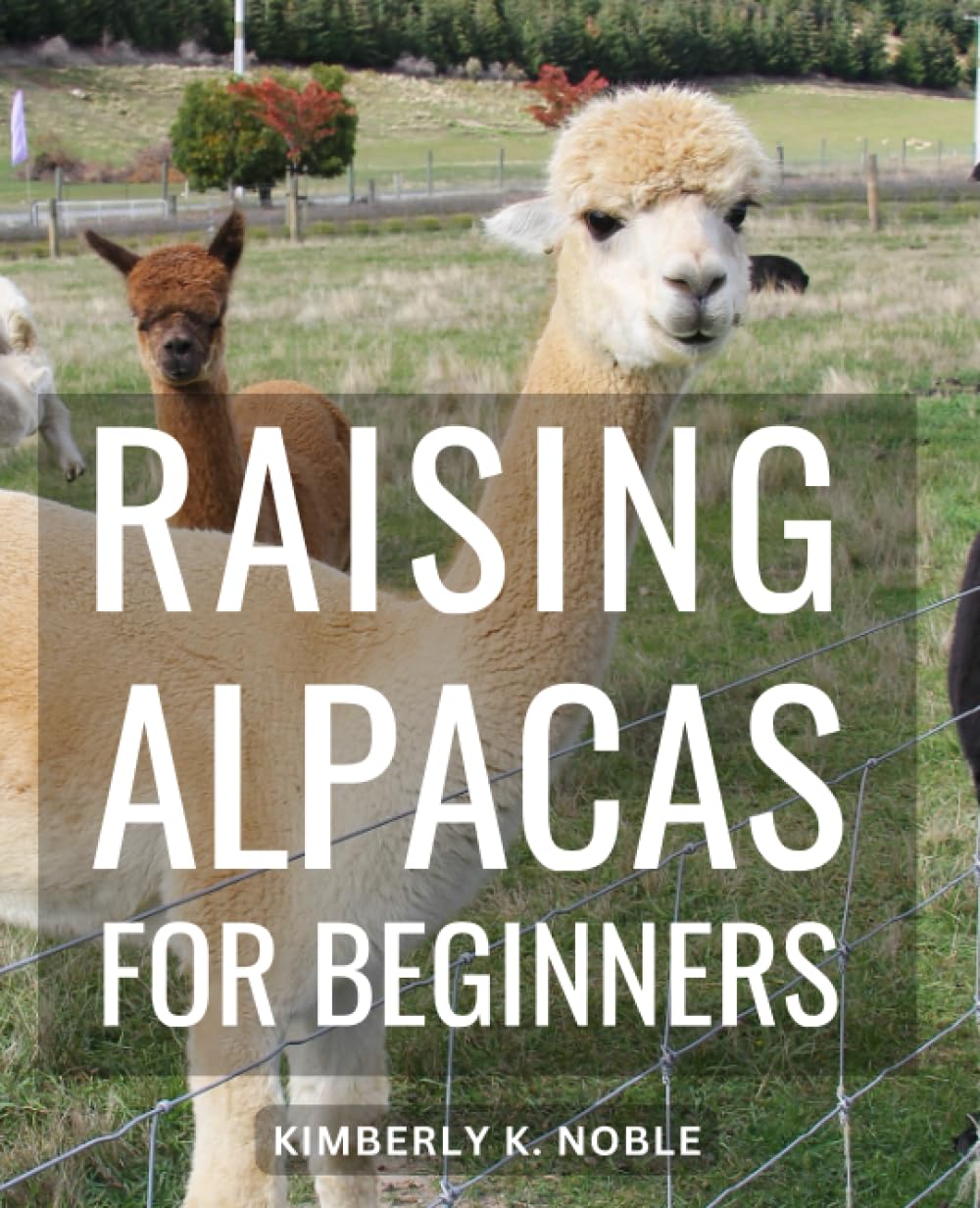 Amazon.com: Raising Alpacas For Beginners: A Complete Handbook for Raising, Caring, and Breeding ...