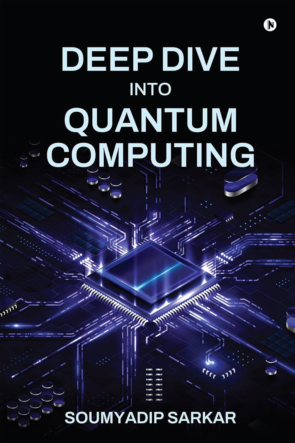 Amazon.com: Deep Dive into Quantum Computing eBook : Soumyadip Sarkar: Kindle Store