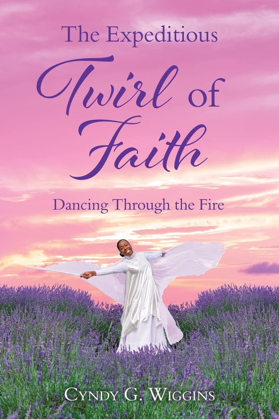 Amazon.com: The Expeditious Twirl of Faith: Dancing Through the Fire ...