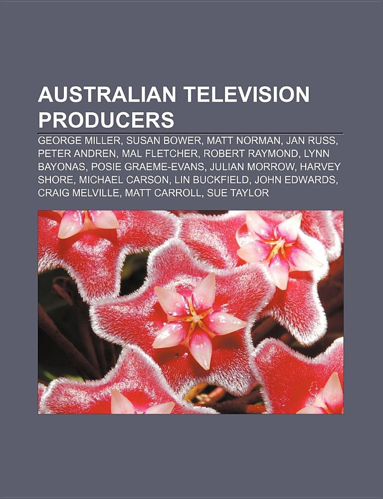 Australian Television Producers George Miller Susan Bower Matt Norman ...