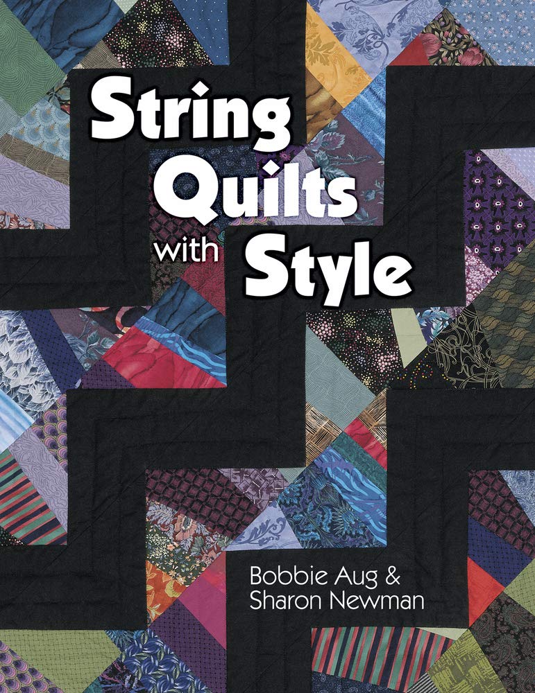 String Quilts With Style: Aug, Bobbie A., Newman, Sharon: 9781574327205 ...