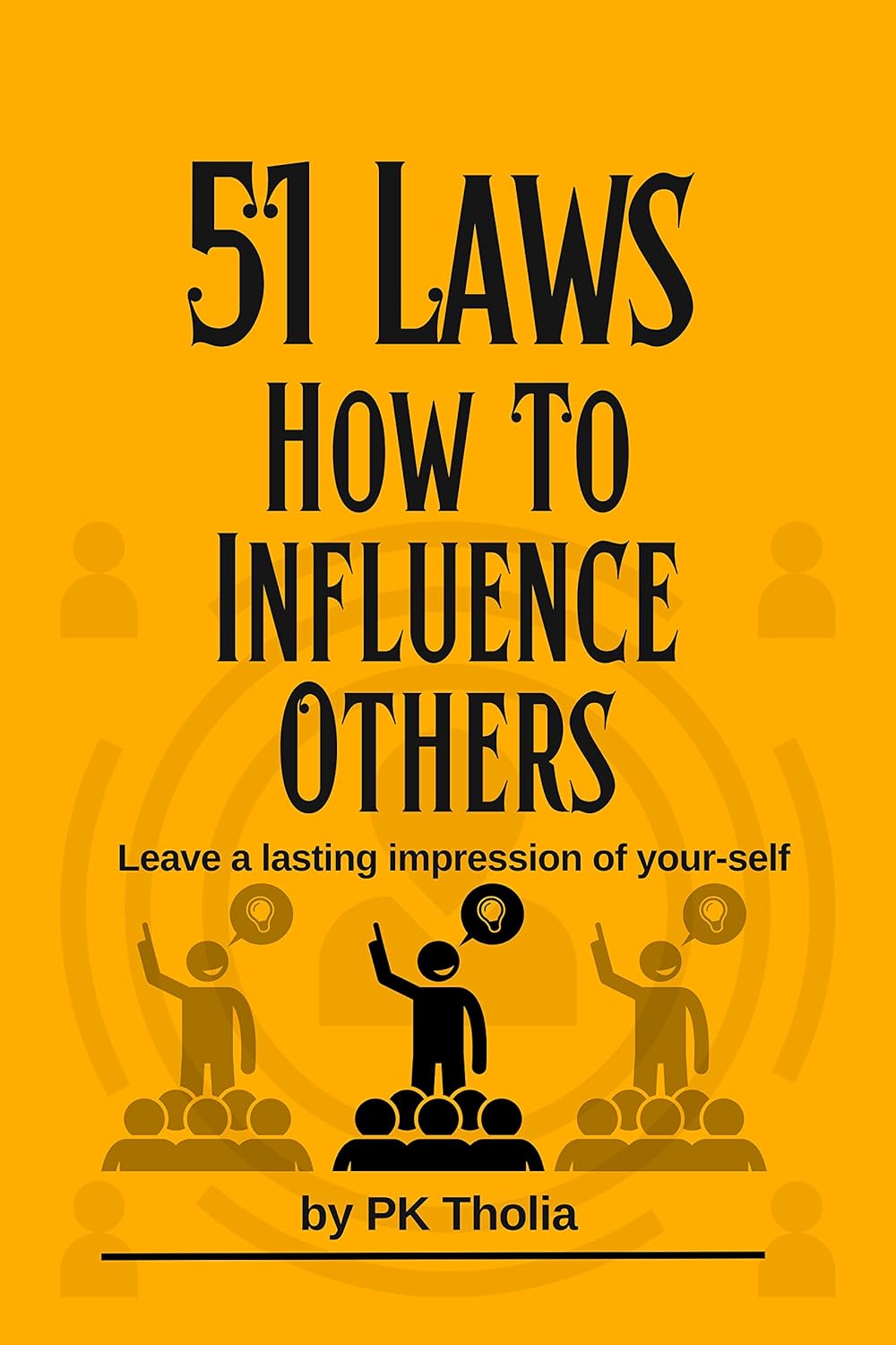 51 Laws of How to Influence Others - Leave a asting Impression of Your ...