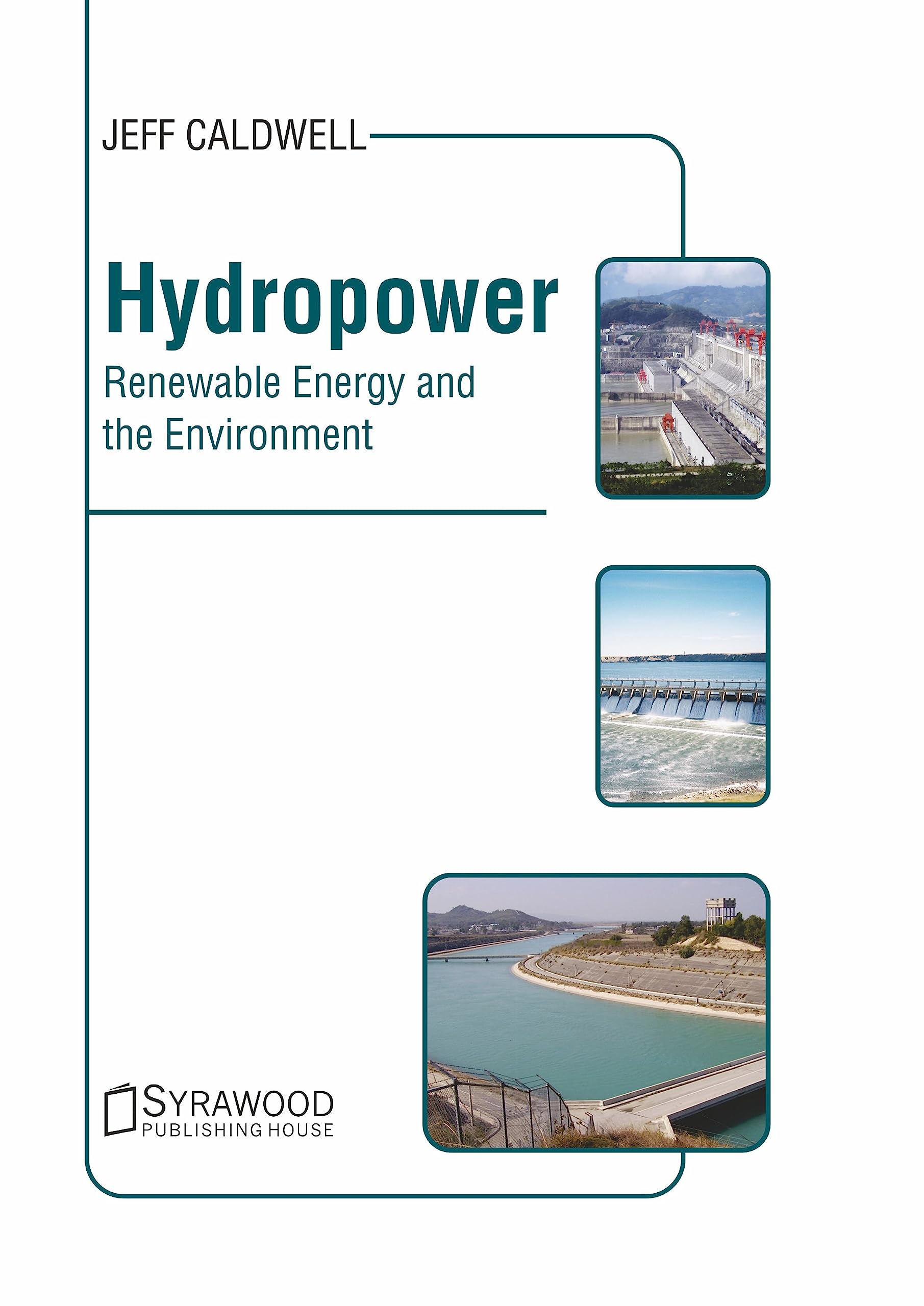 Hydropower: Renewable Energy and the Environment: Caldwell, Jeff ...