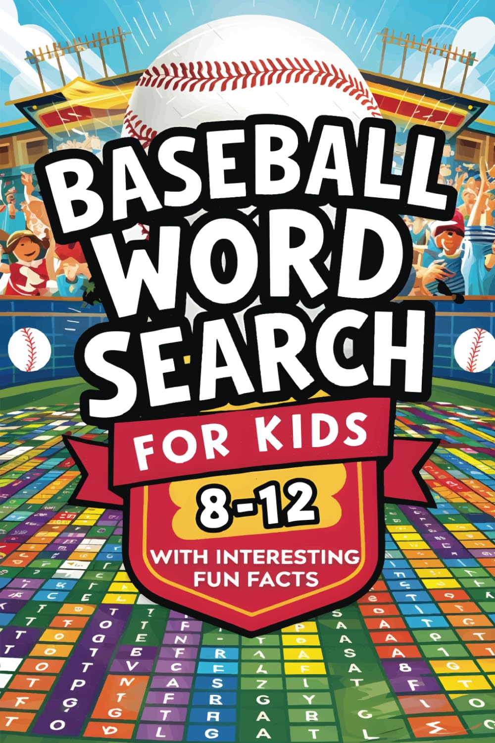 Baseball Word Search for Kids 8-12: 75 Exciting Themes with Interesting ...