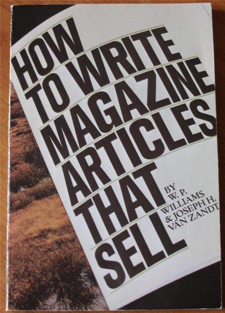 How to Write Magazine Articles That Sell: Williams, William Proctor ...