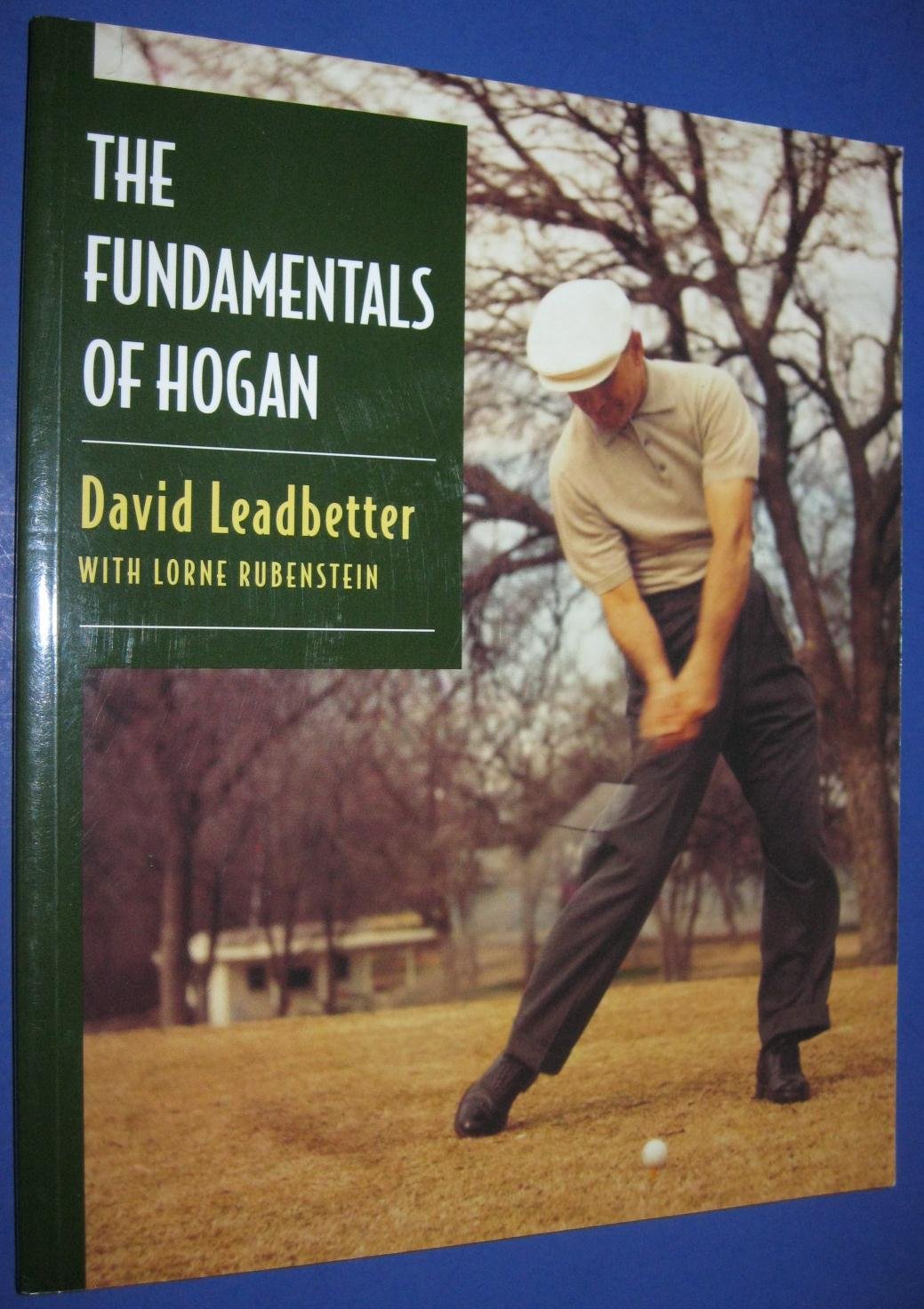 The Fundamentals of Hogan: David Leadbetter with Lorne Rubenstein ...