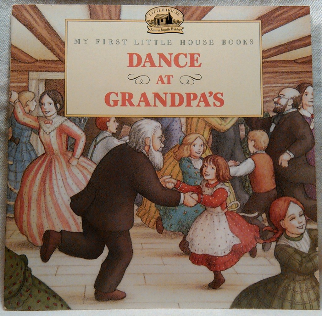 Dance at Grandpa's: A Classic Little House Story About a Joyful Party ...