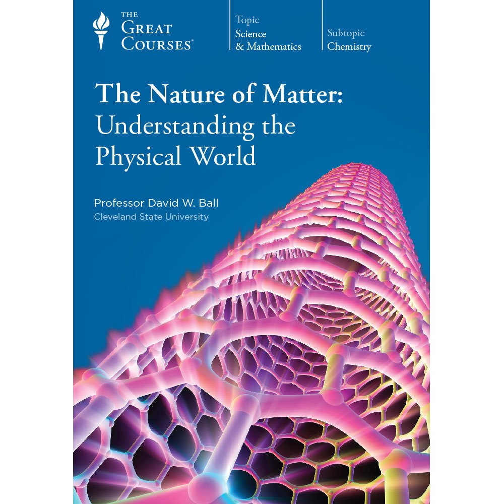 The Nature of Matter: Understanding the Physical World: Professor David ...