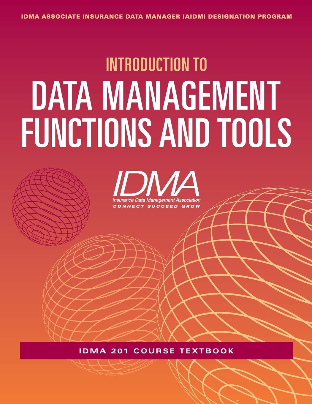 Buy Introduction to Data Management Functions & Tools: IDMA 201 Course ...