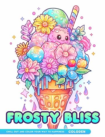 Frosty Bliss Coloring Book: Chill Out and Color Your Way to Happiness ...