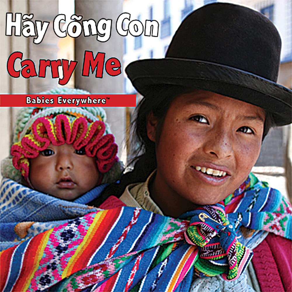 Hay Cong Con/Carry Me (Babies Everywhere) (Vietnamese and English ...