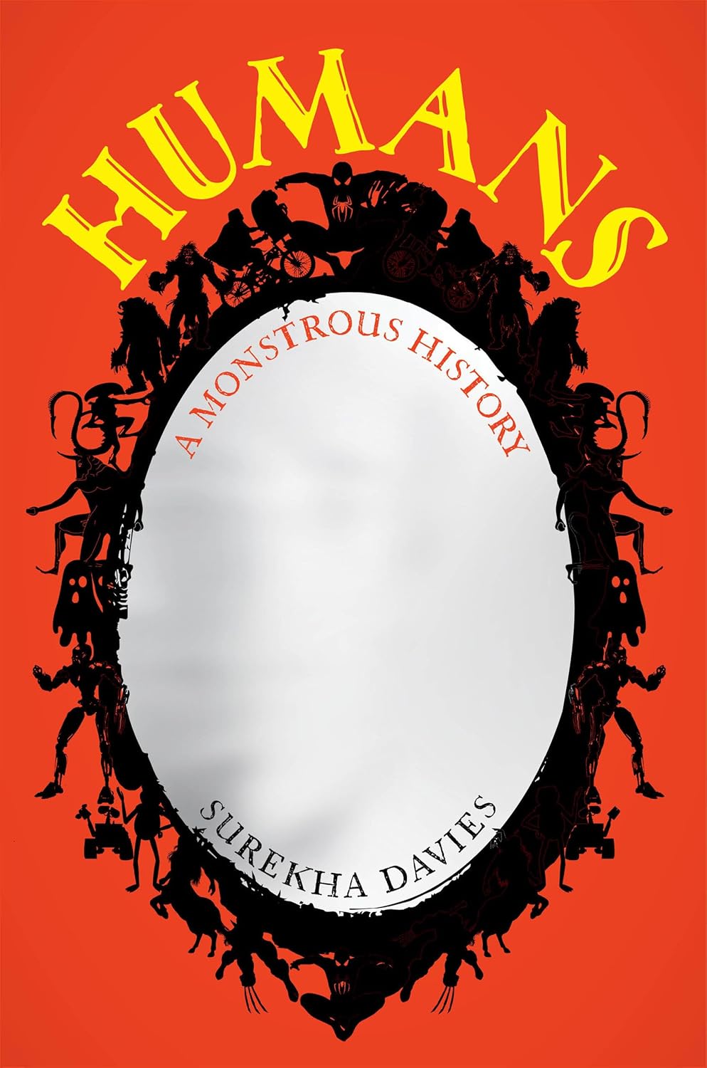 Humans: A Monstrous History: Amazon.co.uk: Davies, Surekha ...