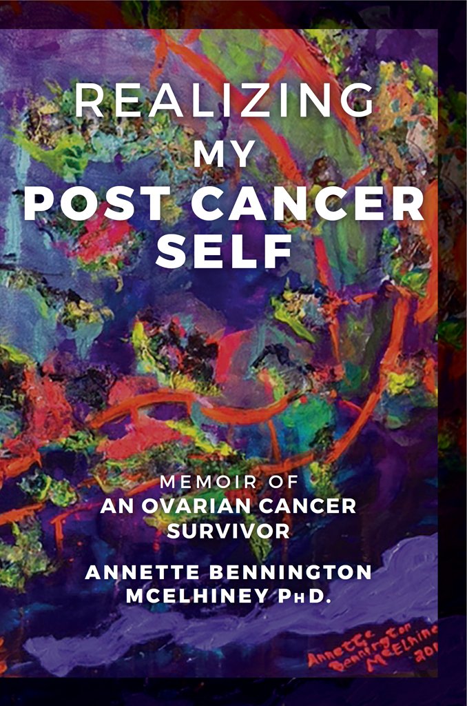 Amazon.com: Realizing my Post Cancer Self: Memoir of an ovarian cancer ...