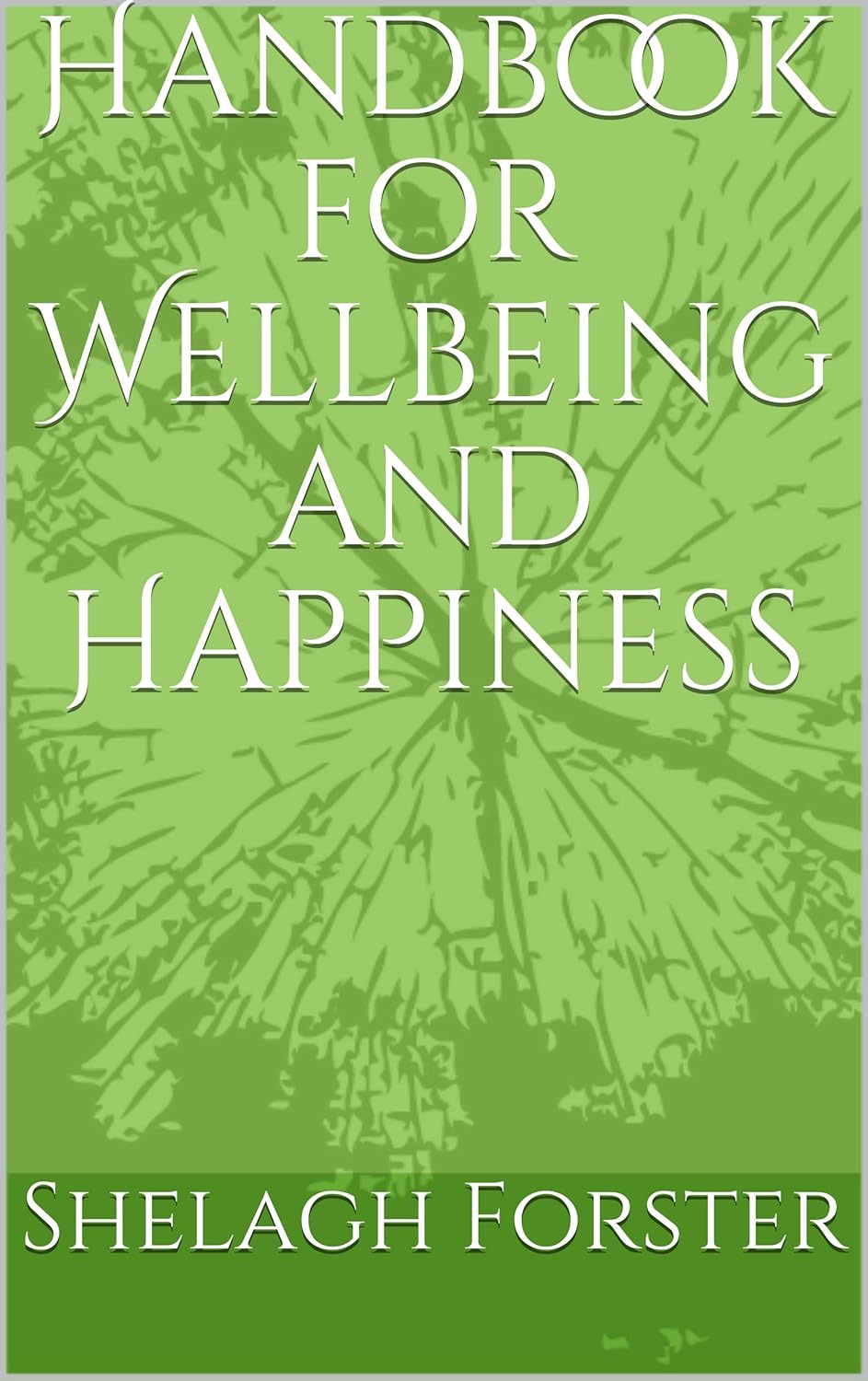 Handbook for Wellbeing and Happiness - Kindle edition by Forster ...