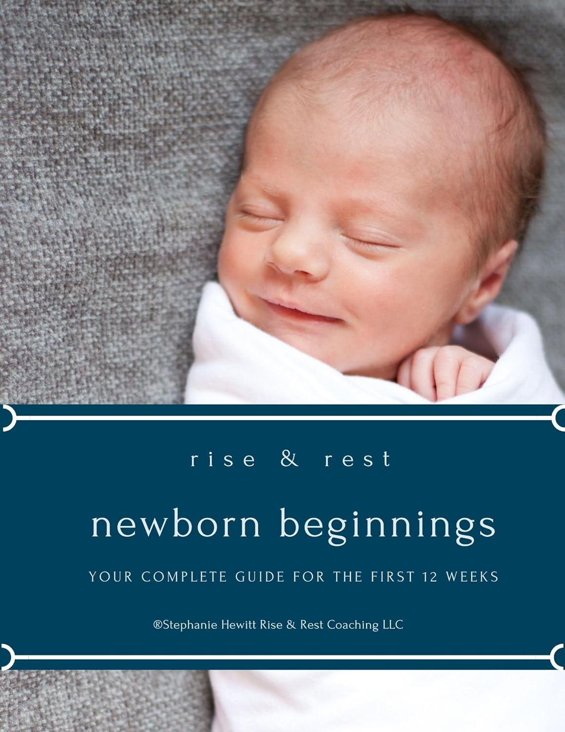 Amazon.com: Newborn Beginnings: Your Complete Guide for the First 12 ...