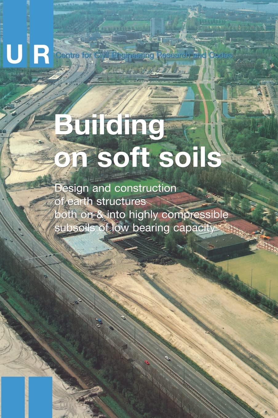 Building On Soft Soils Design And Construction Of Earthstructures Both ...