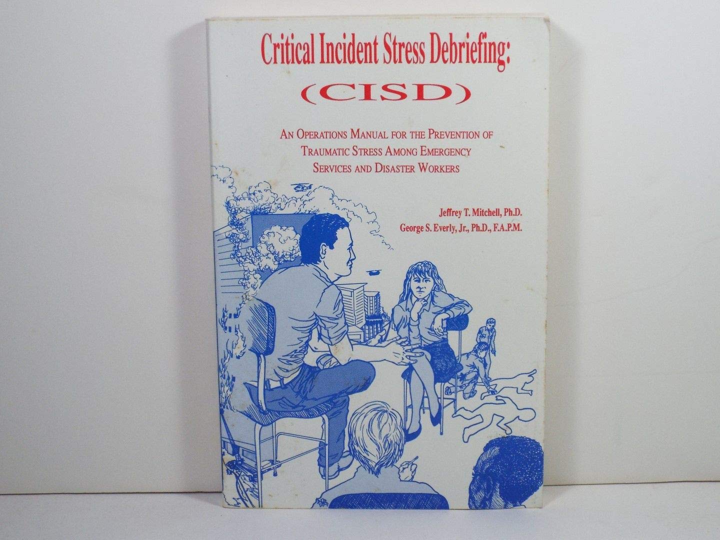 Critical Incident: Stress Debriefing an Operations Manual for the ...