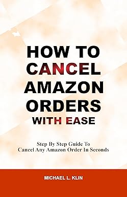 HOW TO CANCEL AMAZON ORDER WITH EASE : Step by Step Guide to cancel any amazon order in seconds ...