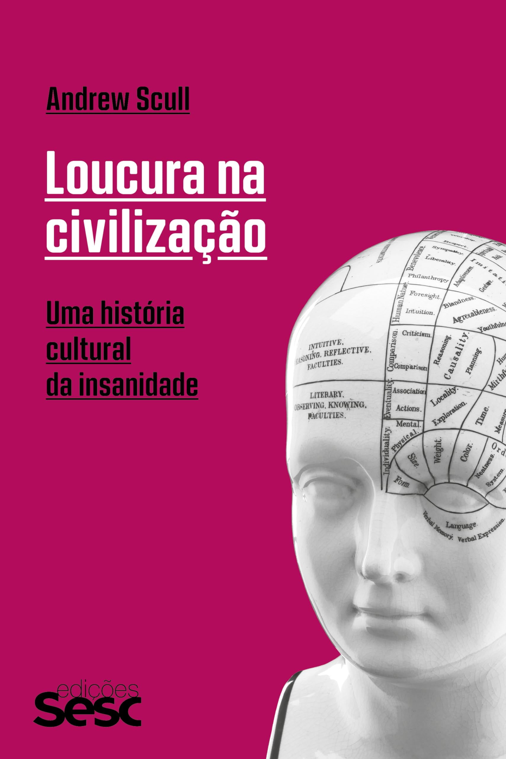 LOUCURA NA CIVILIZAÇÃO: Andrew Scull: 9788594932563: Amazon.com: Books
