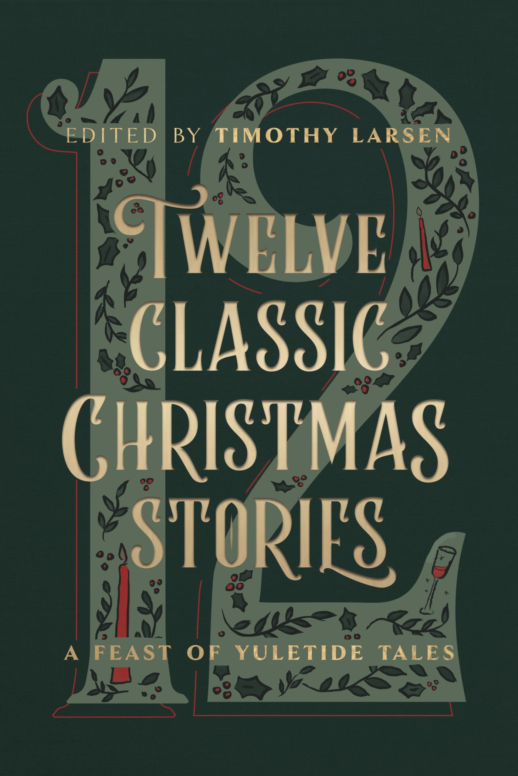 Twelve Classic Christmas Stories: A Feast of Yuletide Tales: Larsen ...