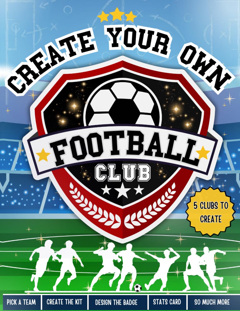 Create Your Own Football Club: Design Your Stadium | Design Your Kit ...