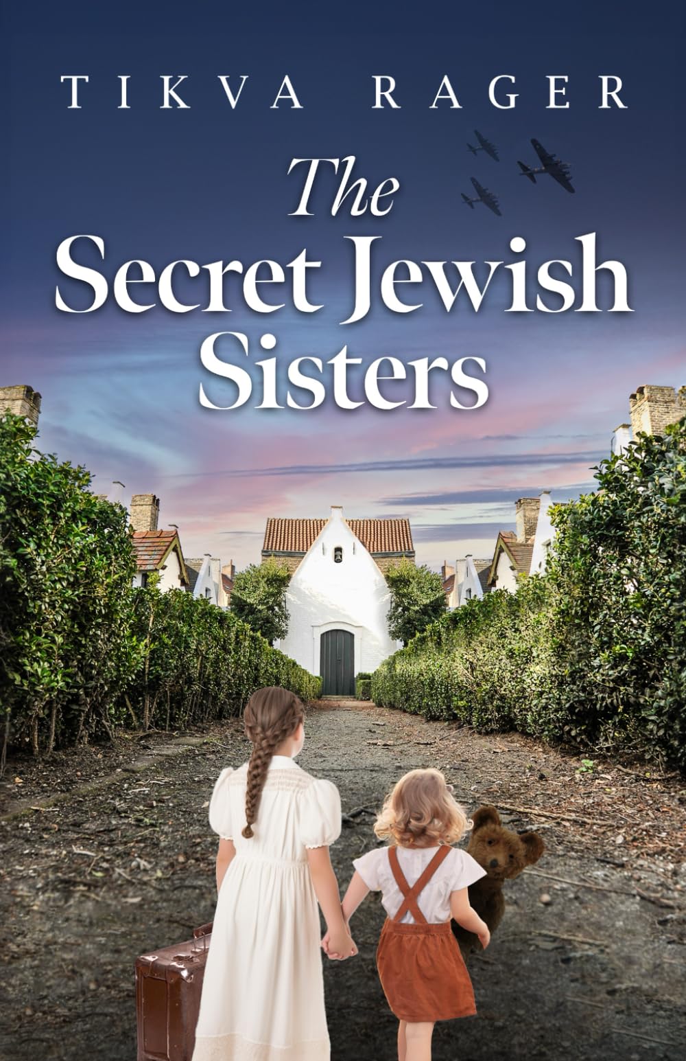 The Secret Jewish Sisters: A WW2 Historical Novel, Based on the True ...