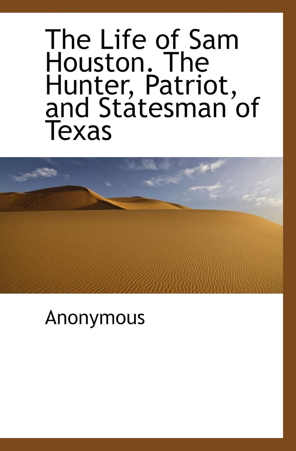 Amazon.com: The Life of Sam Houston. The Hunter, Patriot, and Statesman ...