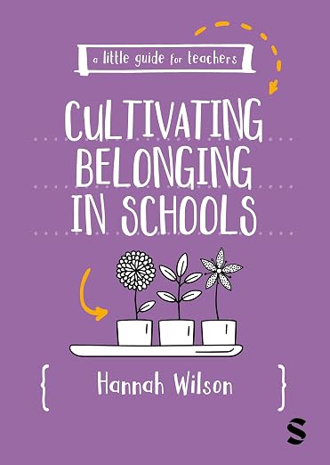 A Little Guide for Teachers: Cultivating Belonging in Schools : Hannah ...