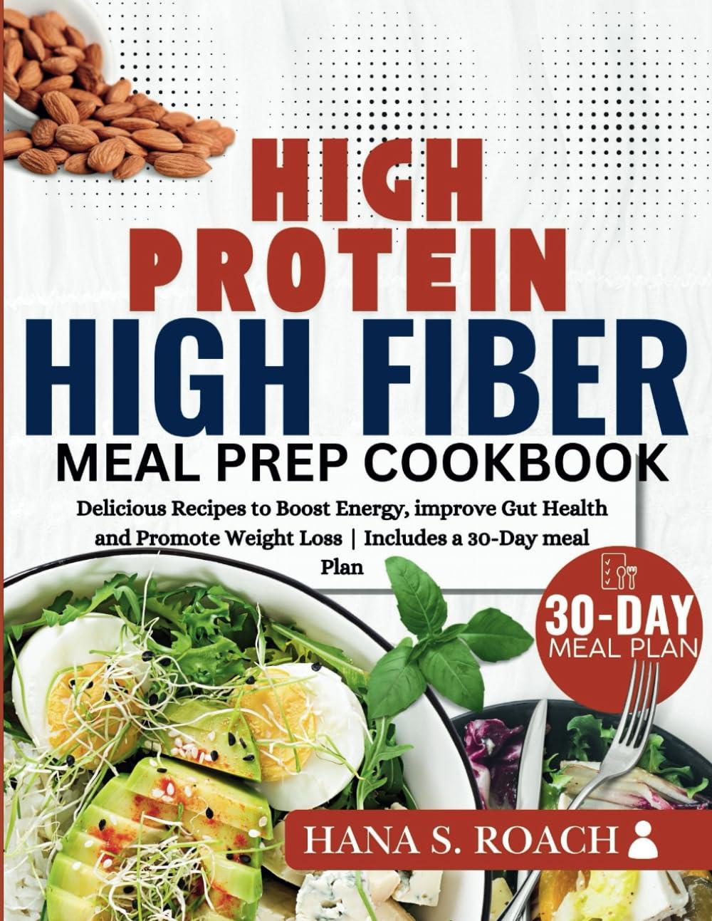 Amazon.com: HIGH PROTEIN, HIGH FIBER MEAL PREP. COOKBOOK: Delicious ...