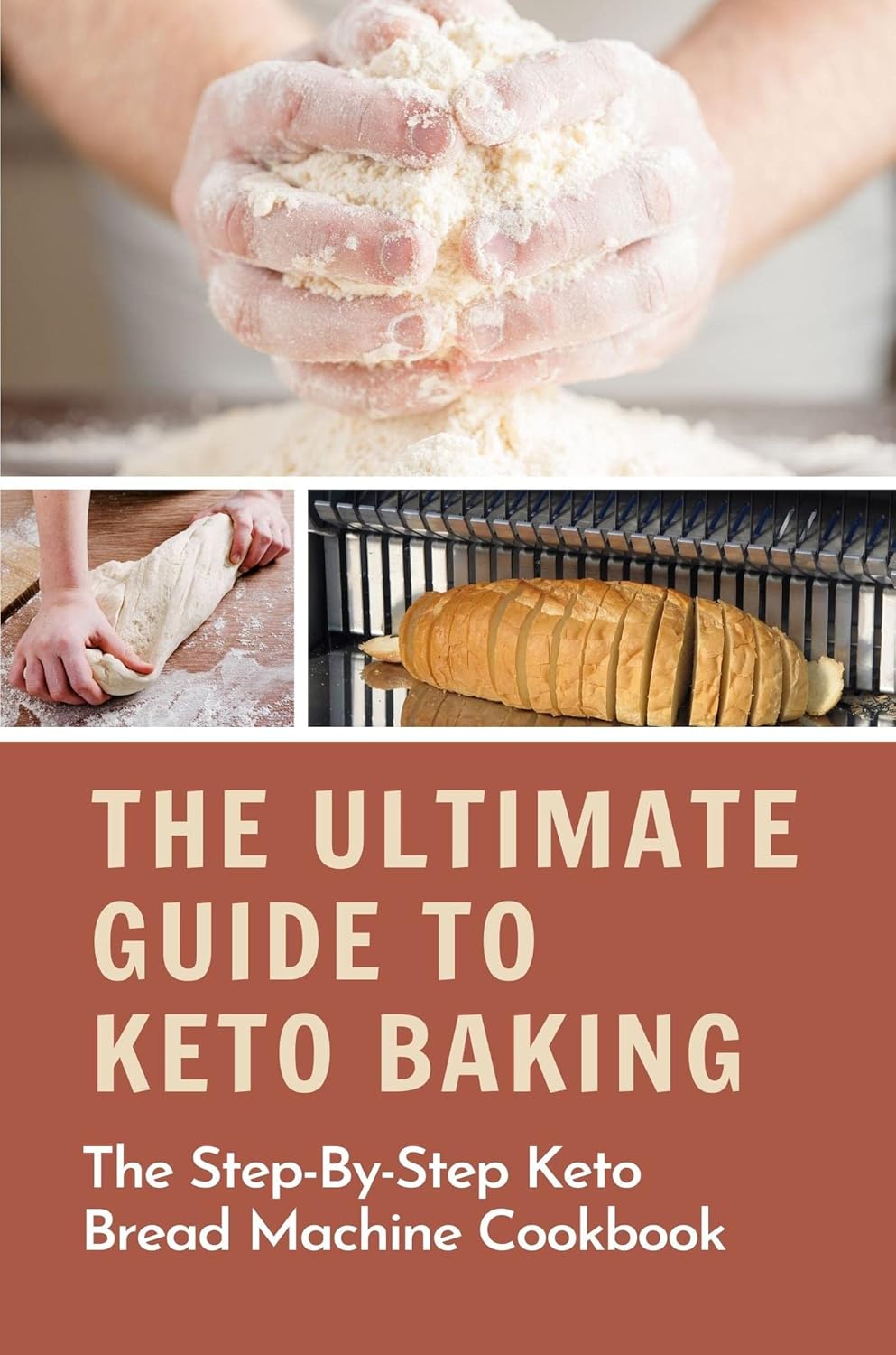 The Ultimate Guide To Keto Baking: The Step-By-Step Keto Bread Machine ...