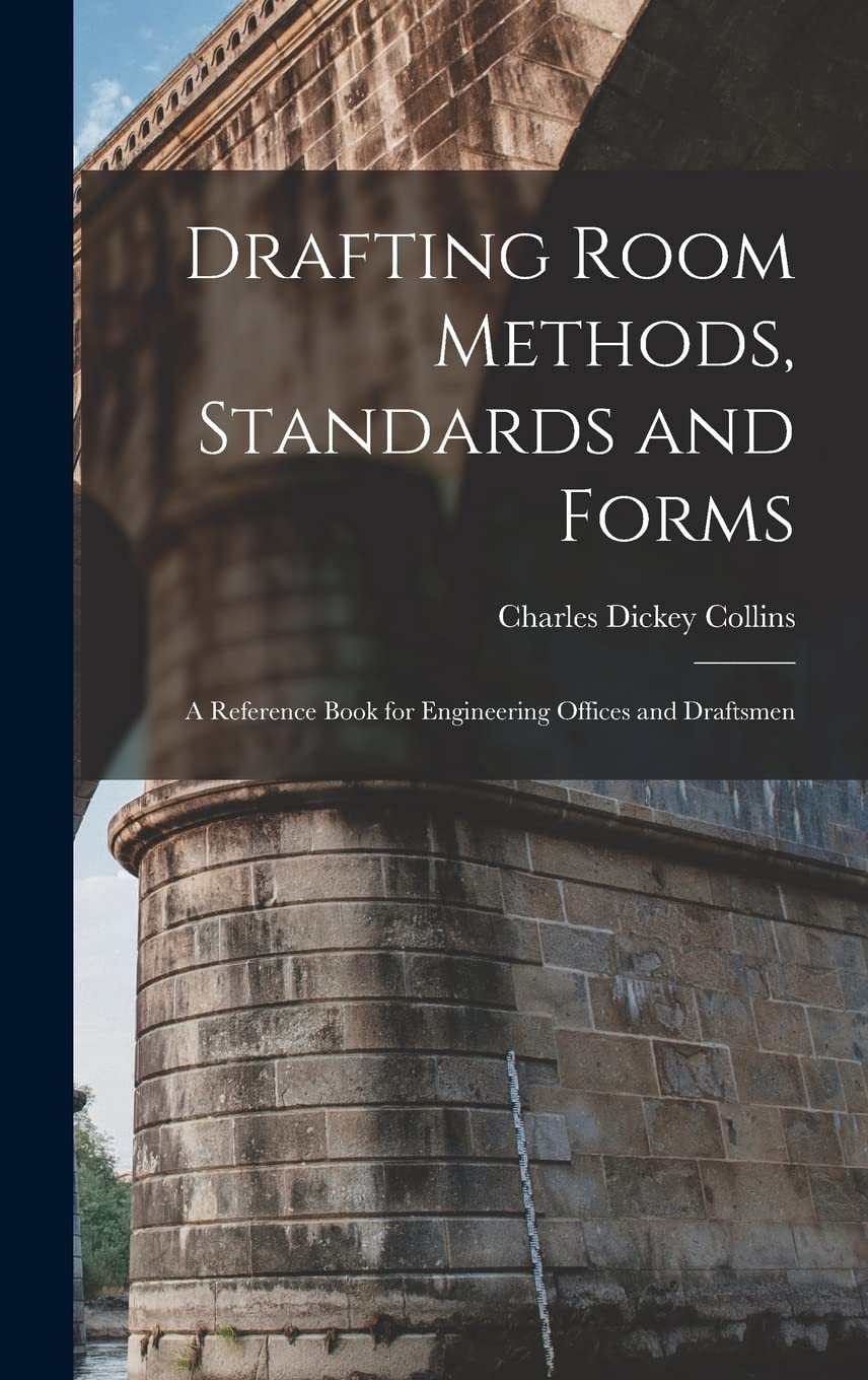 Buy Drafting Room Methods, Standards and Forms: A Reference Book for ...
