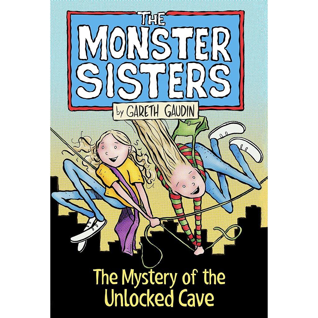 The Monster Sisters and the Mystery of the Unlocked Cave (Monster ...