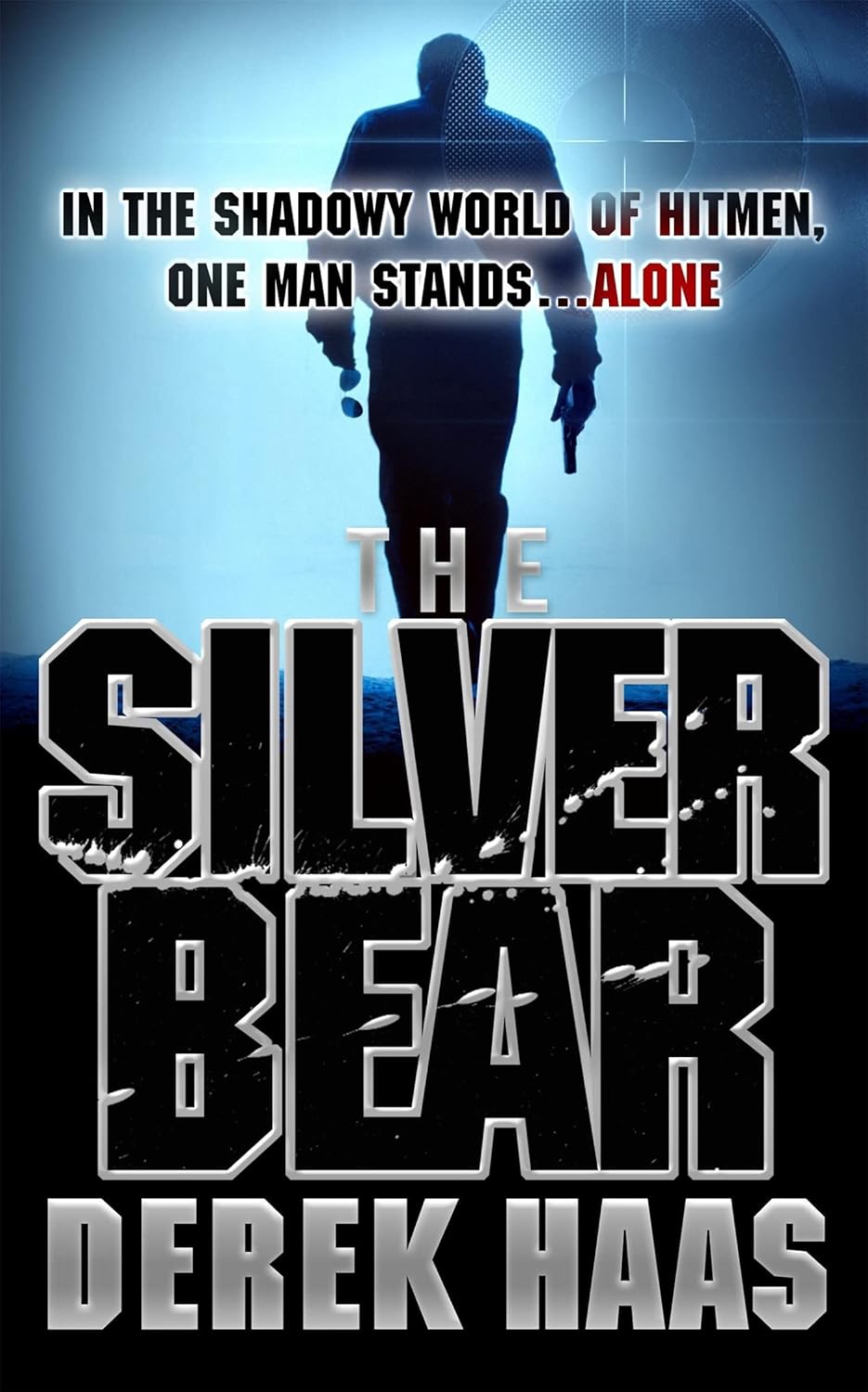 The Silver Bear: Derek Haas: 9780340976623: Amazon.com: Books