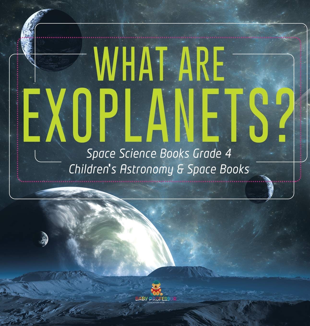 What Are Exoplanets? Space Science Books Grade 4 Children's Astronomy ...